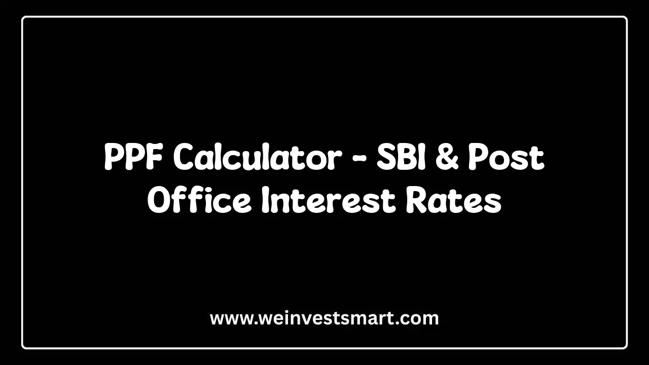 PPF Calculator - SBI & Post Office Interest Rates | WeInvestSmart ...