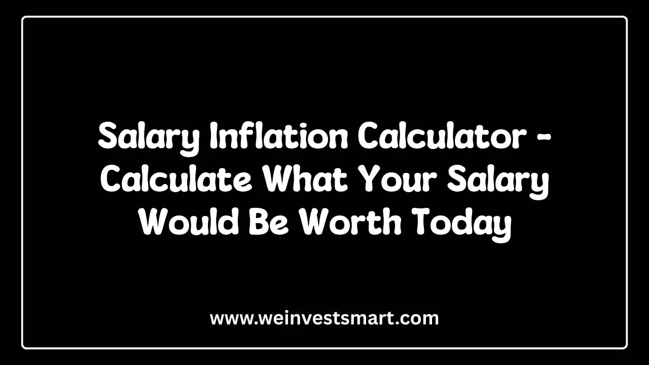 Salary Inflation Calculator - Adjust Salary for Inflation ...